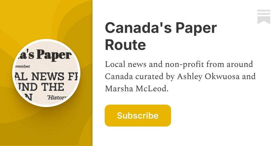 Canada's Paper Route | Ashley & Marsha | Substack