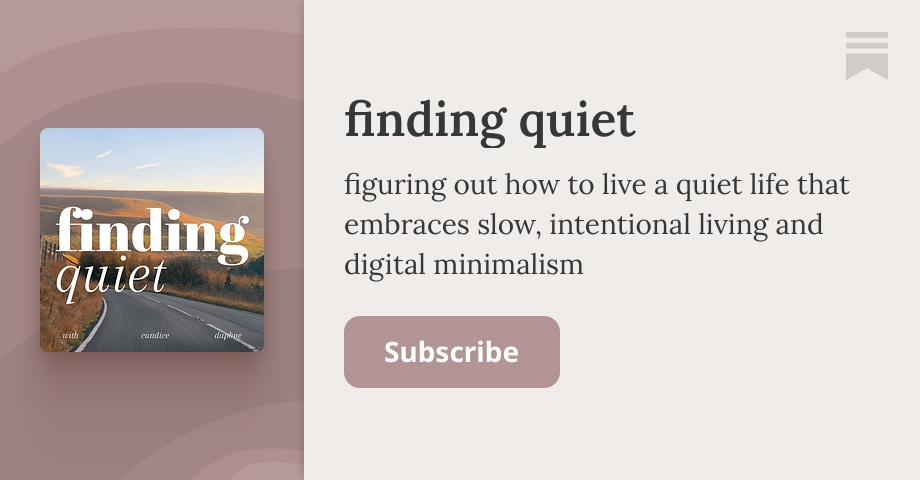 finding quiet | candice | Substack