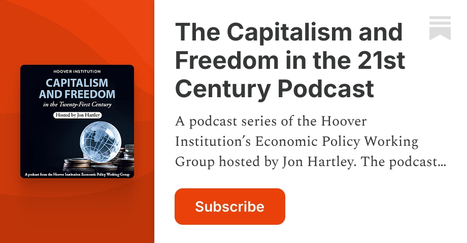 The Capitalism and Freedom in the 21st Century Podcast | Jon Hartley | Substack