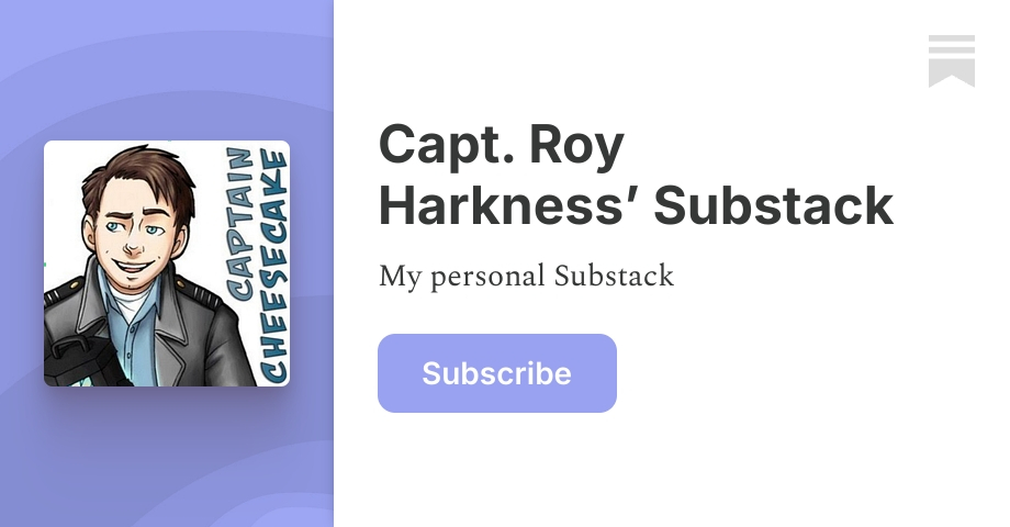 Capt. Roy Harkness’ Substack | Substack