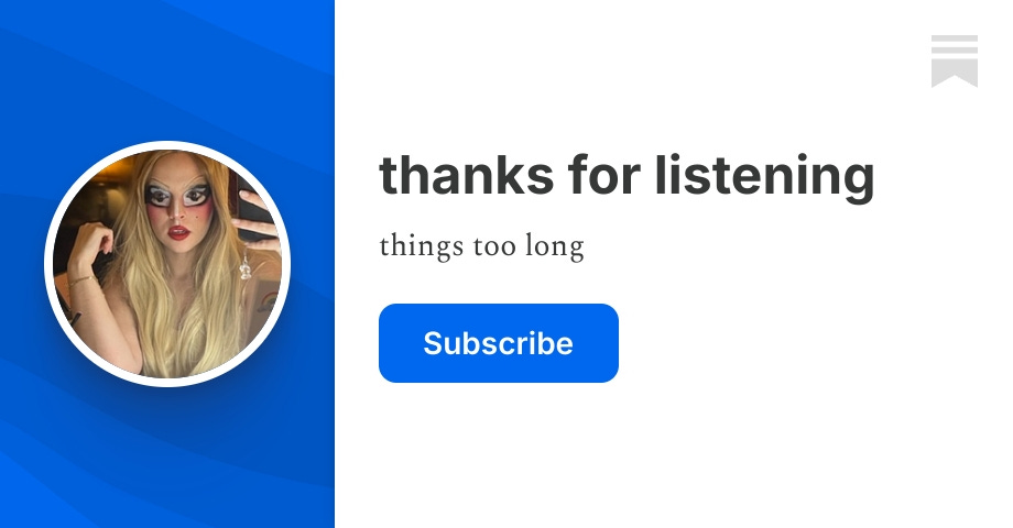 thanks for listening | cara | Substack