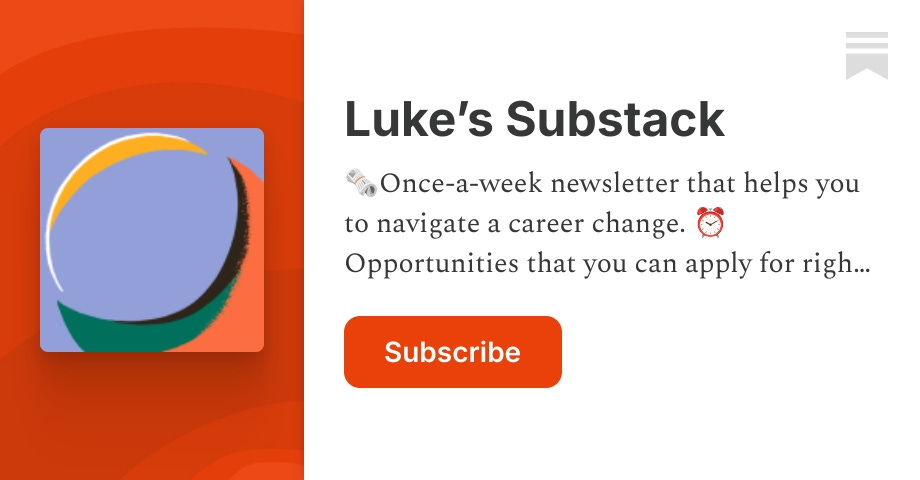 Luke’s Substack | CareerChange101 | Substack