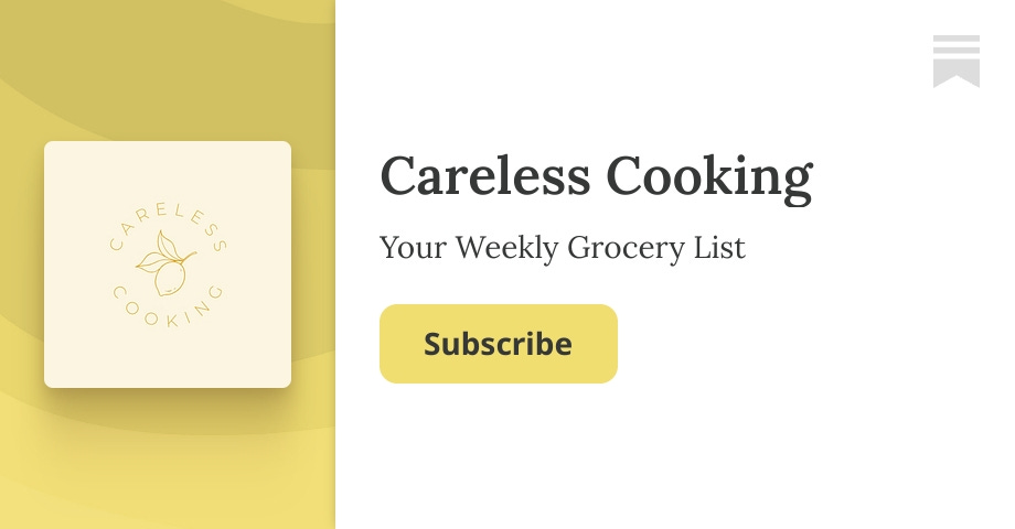 Careless Cooking | Substack