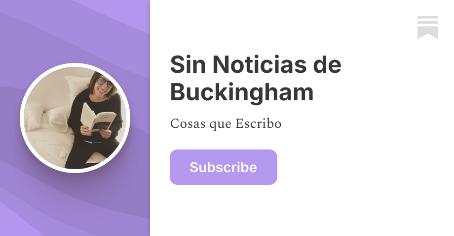 Sin Noticias de Buckingham | Carla | Substack