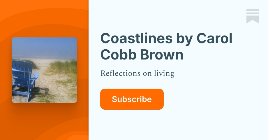 Coastlines by Carol Cobb Brown | Substack