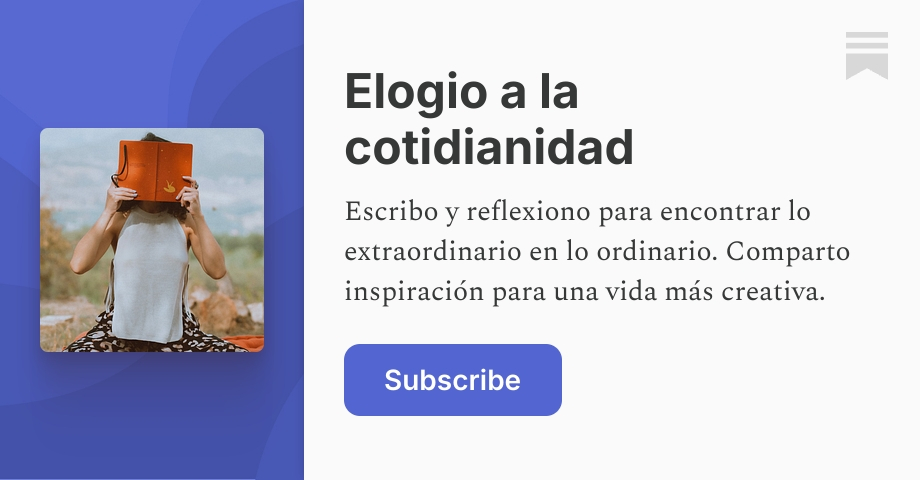 Elogio a la cotidianidad | Carolina Chavate | Substack