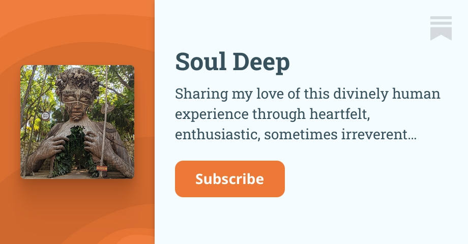 Soul Deep | Carol McAnally | Substack