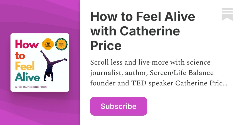 How to Feel Alive with Catherine Price | Substack