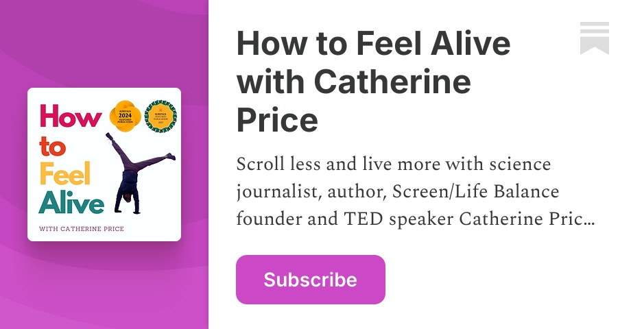 How to Feel Alive with Catherine Price | Substack