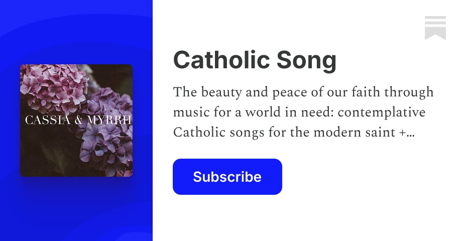 Catholic Song | CASSIA & MYRRH | Substack