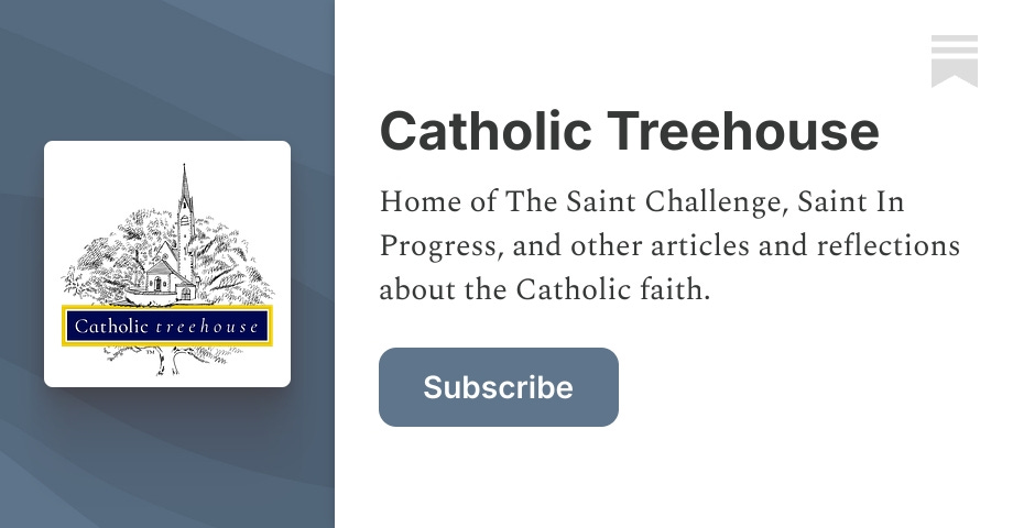 Catholic Treehouse | Michael LaMorte | Substack