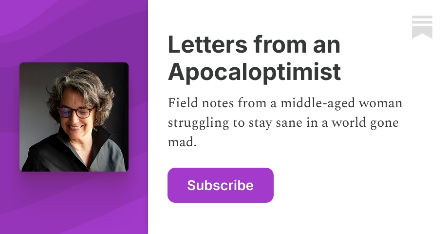 Letters from an Apocaloptimist | Cathy Krizik | Substack