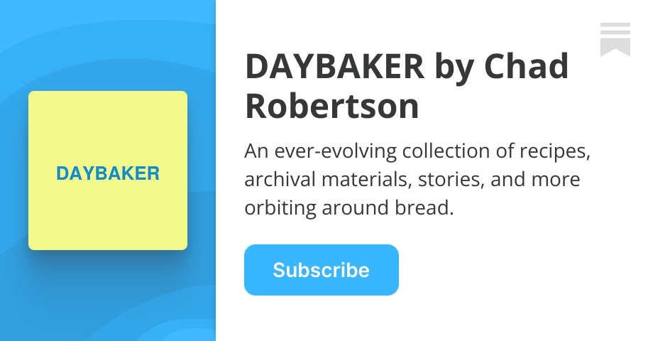 DAYBAKER by Chad Robertson | Substack