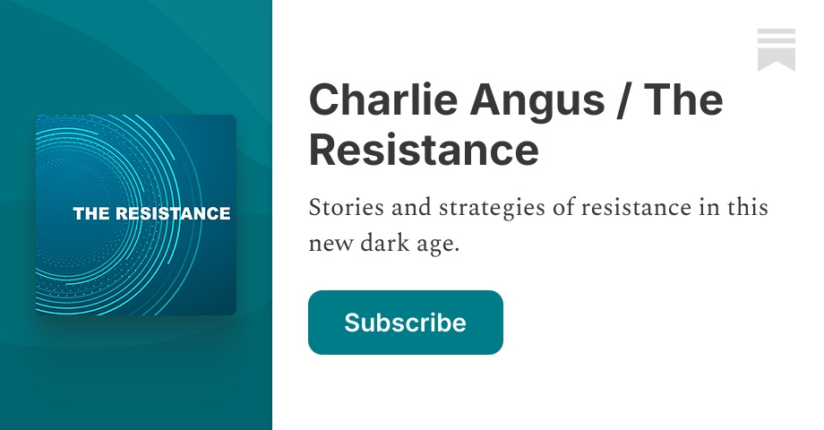 Charlie Angus / The Resistance | Substack