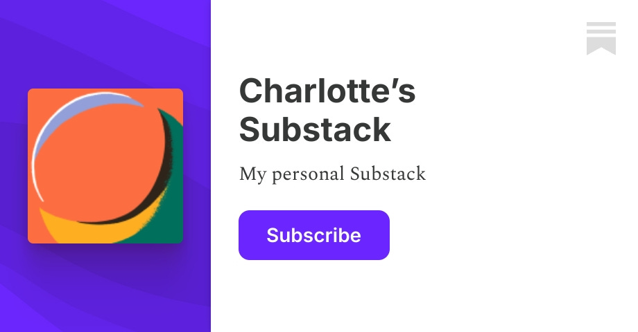 Charlotte’s Substack | Substack