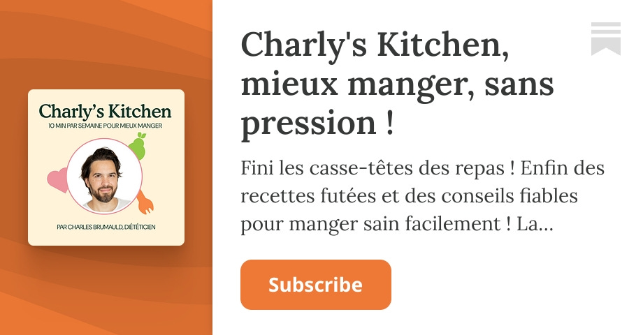 Charly's Kitchen, mieux manger, sans pression ! | Charles diététicien | Substack