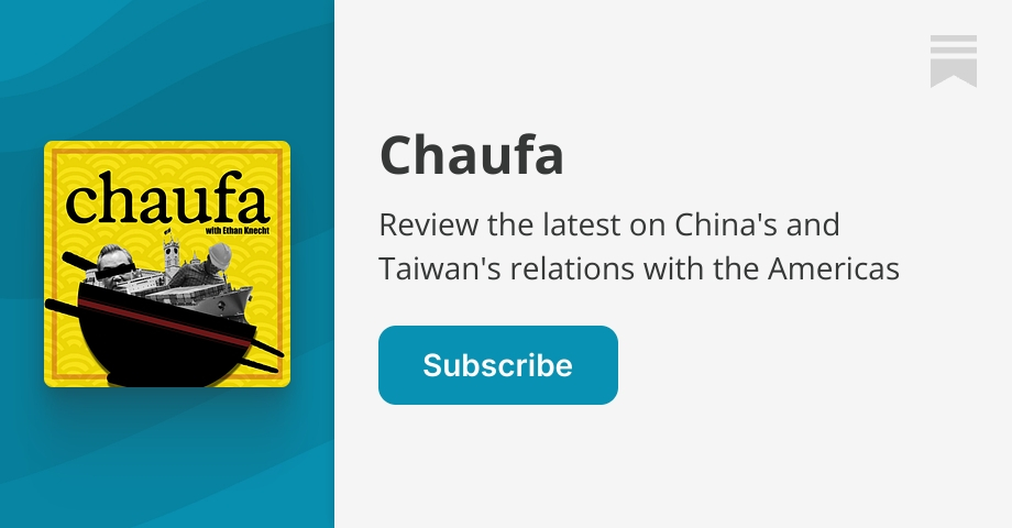 Chaufa - A China-Western Hemisphere Newsletter | Ethan Knecht | Substack