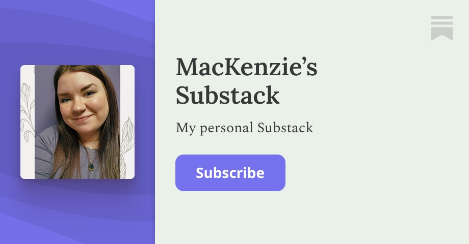 MacKenzie’s Substack | Mac Schultz | Substack