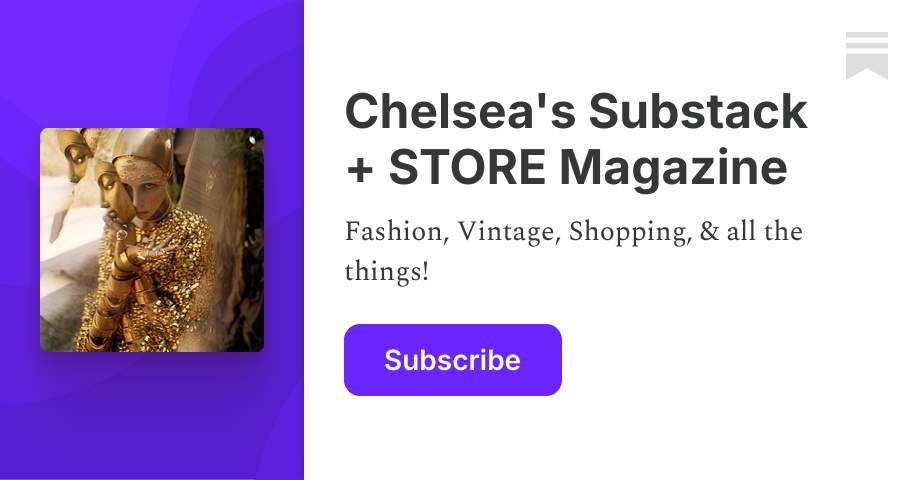 Chelsea's Substack + STORE Magazine | Chelsea Von Mach | Substack