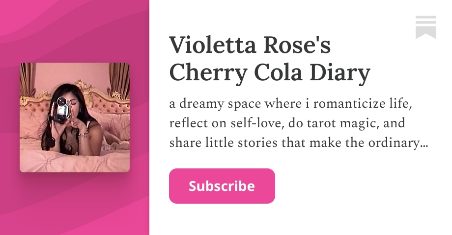 Violetta Rose's Cherry Cola Diary | Violetta Rose 🌷 | Substack