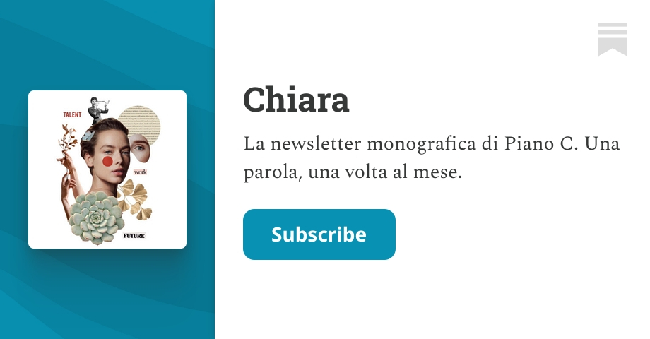 Chiara | Piano C | Substack
