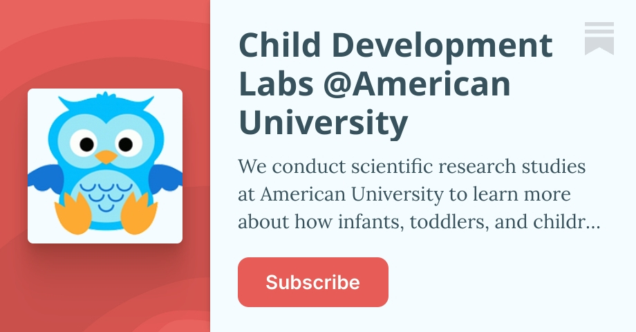 Child Development Labs @American University | Child Development Labs @AU | Substack