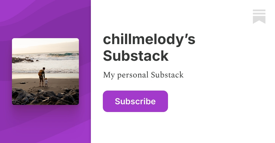 chillmelody’s Substack | Substack