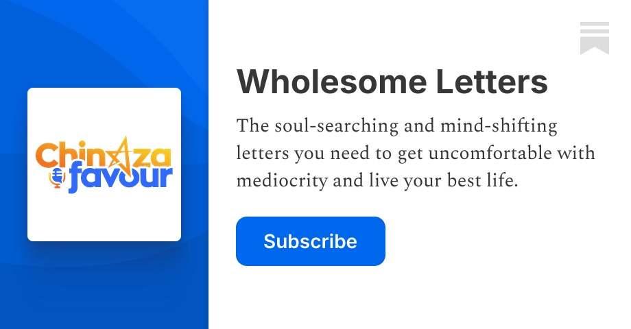 Wholesome Letters | Chinaza Favour | Substack