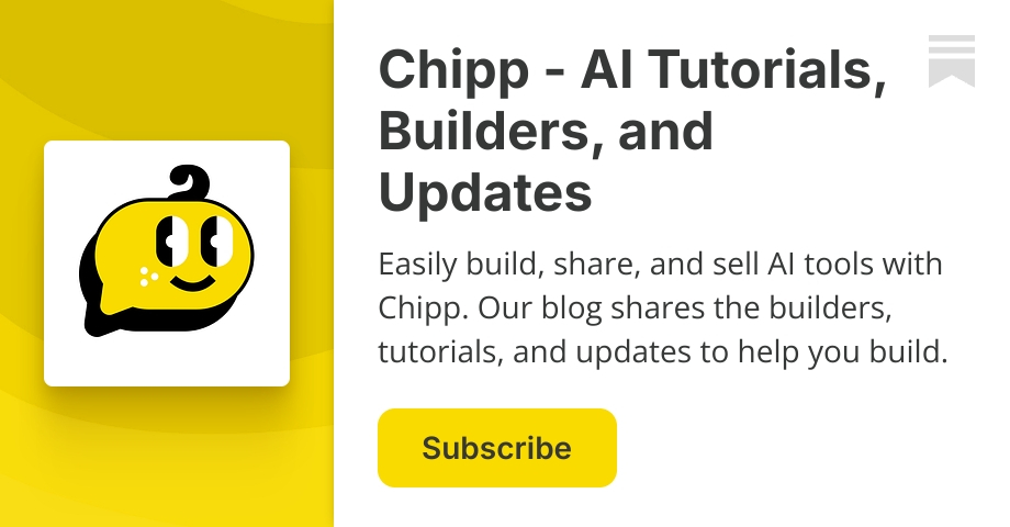 Chipp - AI Tutorials, Builders, and Updates | Chipp.AI | Substack
