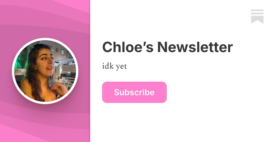 Chloe’s Newsletter | Chloe Chaobal | Substack