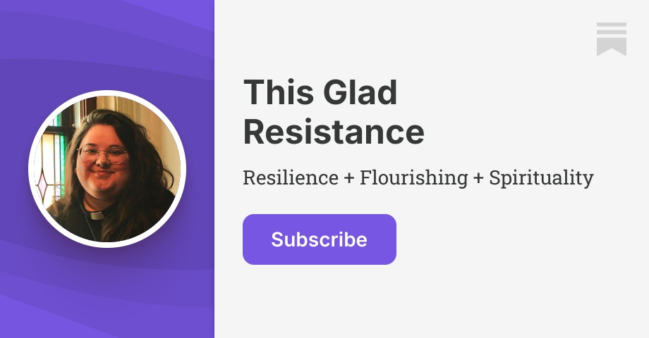 This Glad Resistance | Chloe Specht | Substack