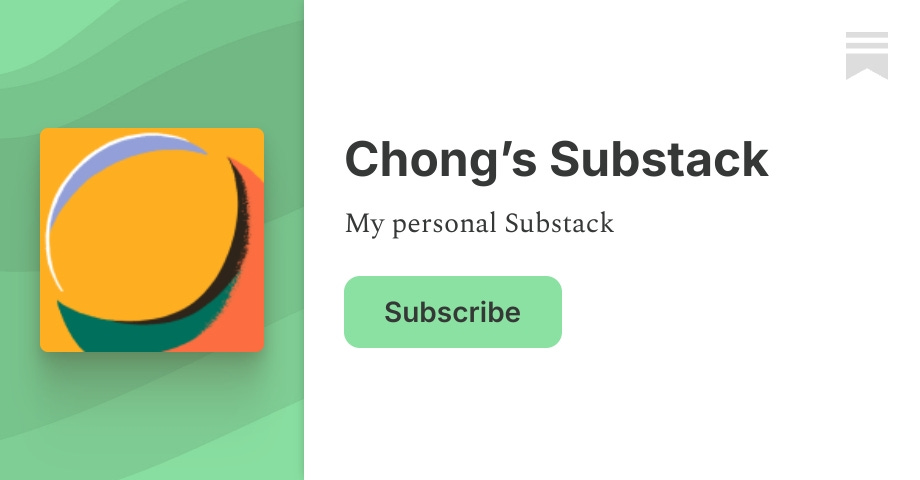 Chong’s Substack | Substack