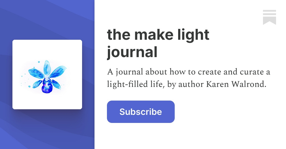 the make light journal | Karen Walrond | Substack