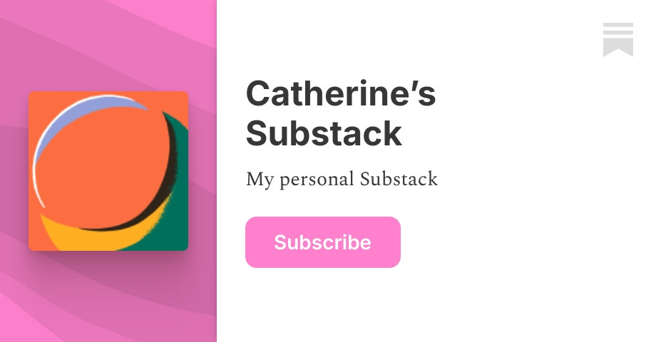 Catherine’s Substack | Substack