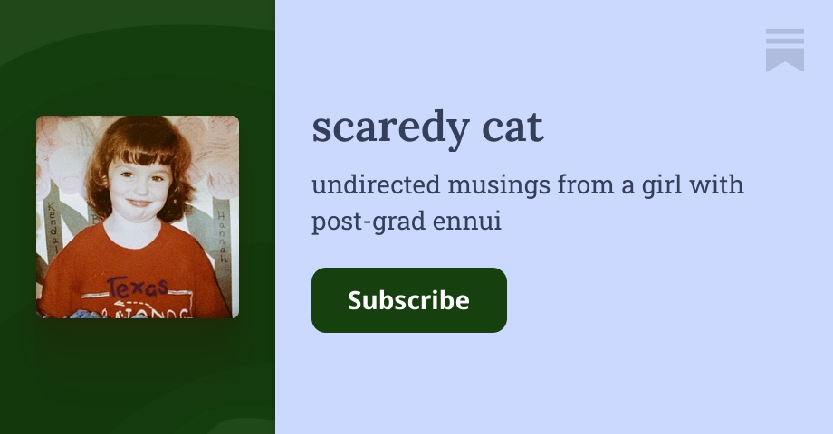 scaredy cat | chrissy | Substack
