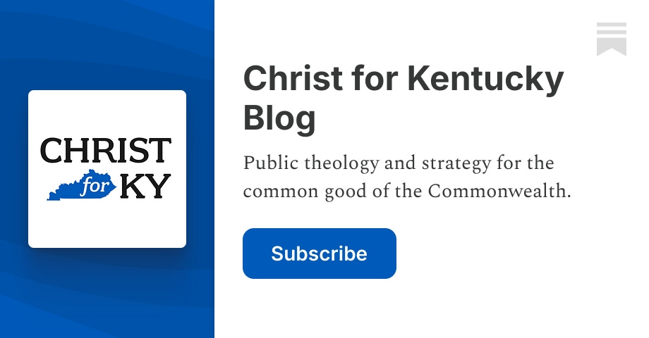 Christ for Kentucky Blog | Substack