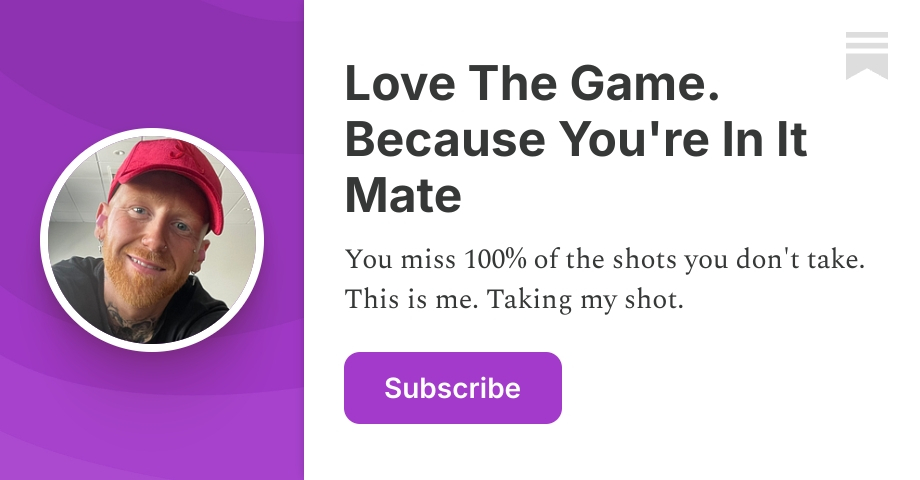 Love The Game. Because You're In It Mate | Christian Deery | Substack