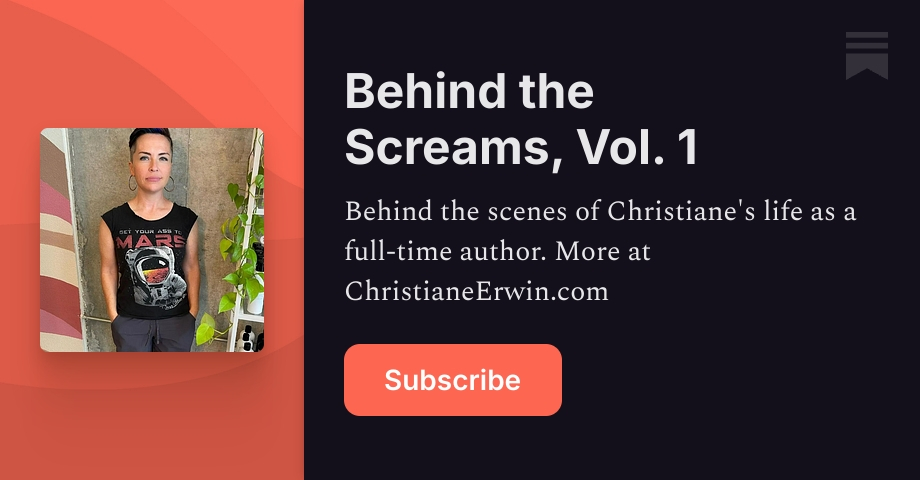 Behind the Screams, Vol. 1 | Christiane Erwin | Substack