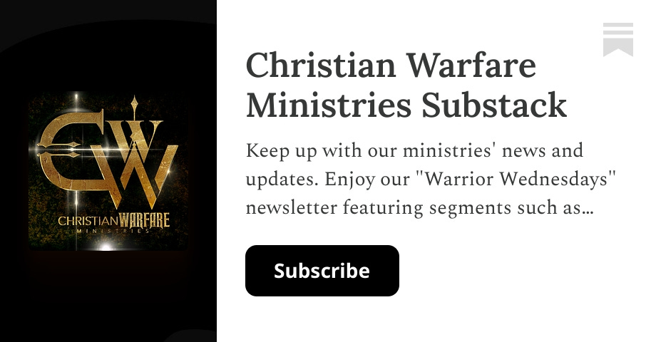 Christian Warfare Ministries Substack | Substack