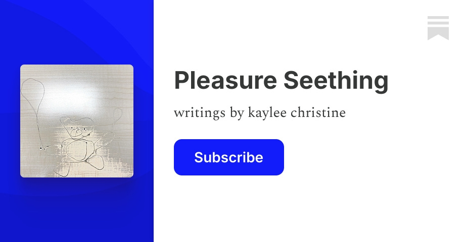 Pleasure Seething | christine | Substack