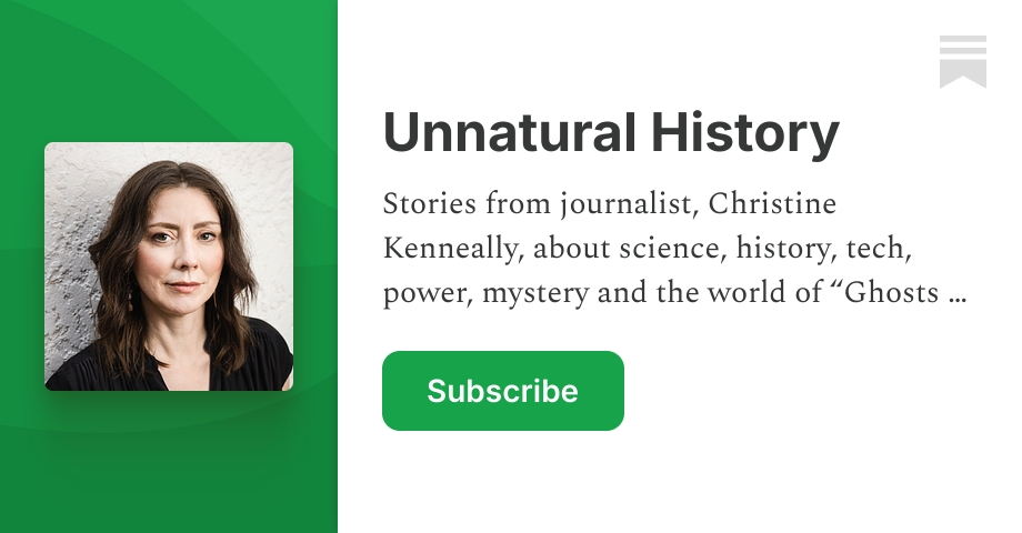 Unnatural History | Christine Kenneally | Substack