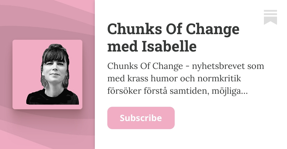 Chunks Of Change med Isabelle | Isabelle McAllister | Substack