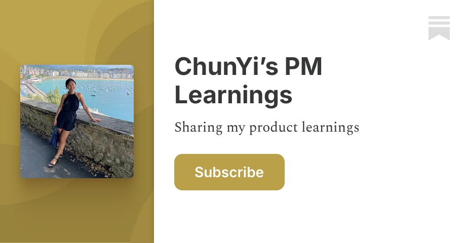 ChunYi’s PM Learnings | ChunYi Lin | Substack
