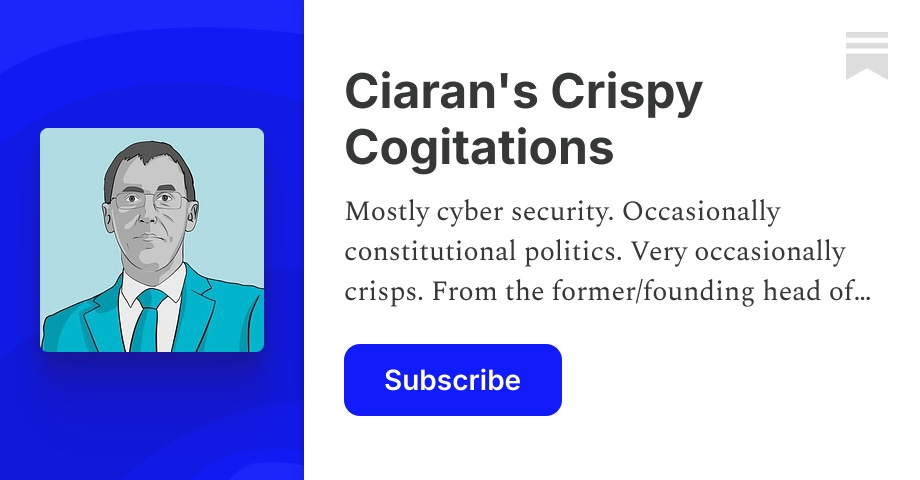 Ciaran's Crispy Cogitations | Ciaran Martin | Substack