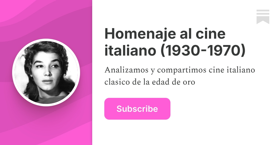 Homenaje al cine italiano (1930-1970) | Mauricio Victor | Substack
