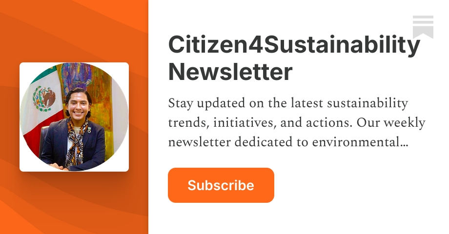 Citizen4Sustainability Newsletter | ROBERTO HERNÁNDEZ JUÁREZ | Substack