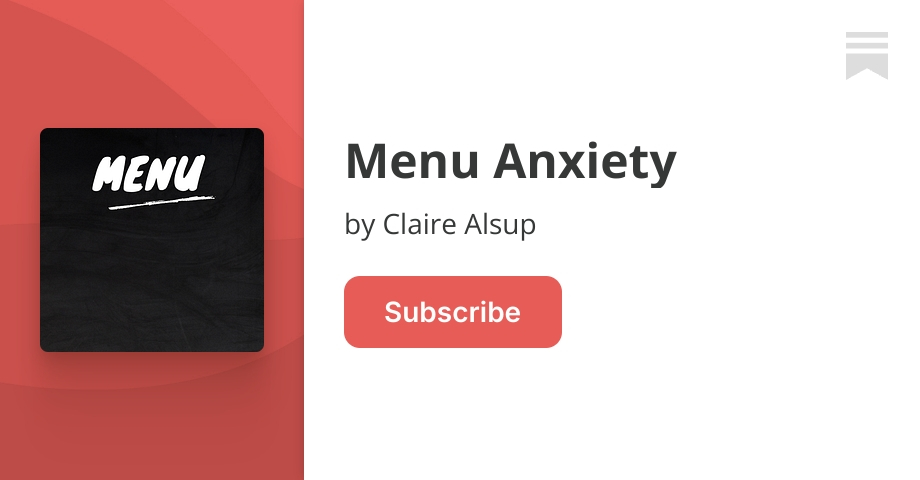 Menu Anxiety | Claire Alsup | Substack
