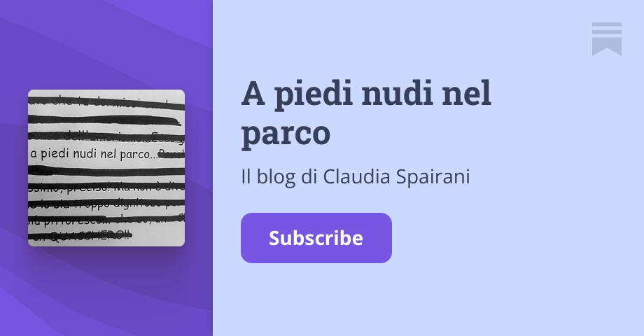 A piedi nudi nel parco | Claudia Spairani | Substack