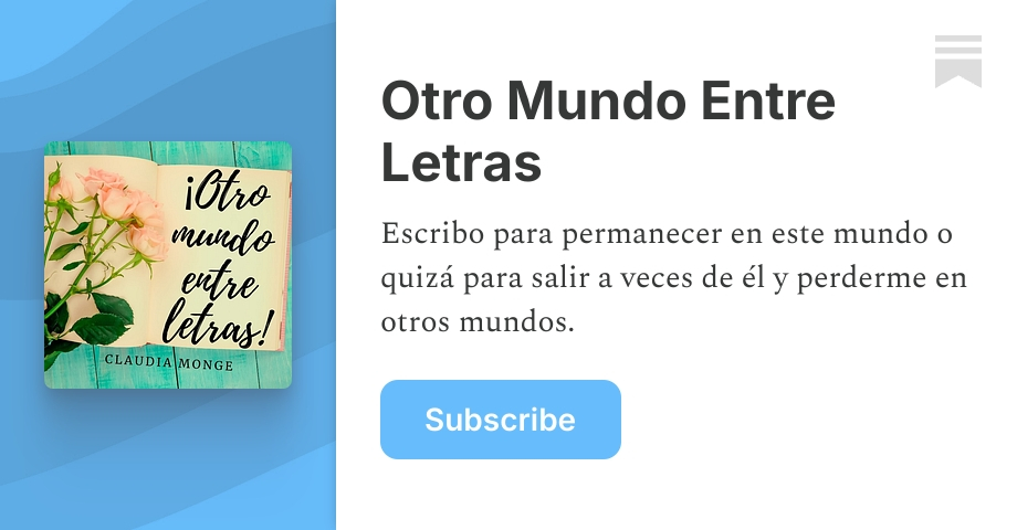 Otro Mundo Entre Letras | Claudia Monge | Substack