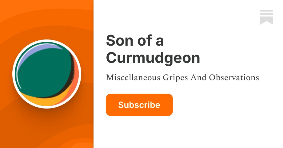 Hello. - Son of a Curmudgeon